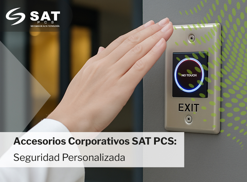 Accesorios Corporativos SAT PCS: Seguridad a tu Medida | SAT PCS