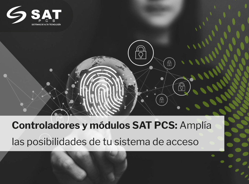 Controladores y Módulos SAT PCS: Amplía tu Acceso | SAT PCS