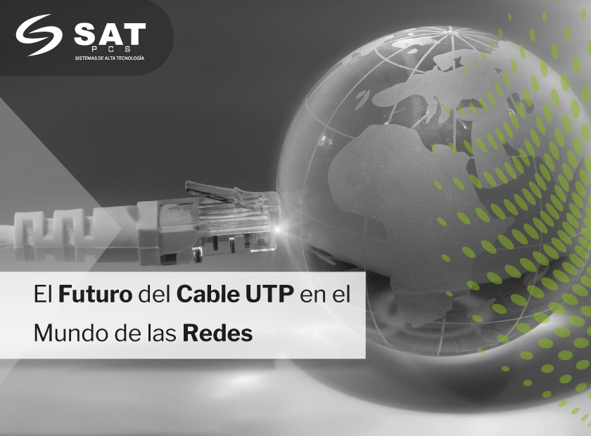 El futuro del cable UTP en redes modernas | SAT PCS
