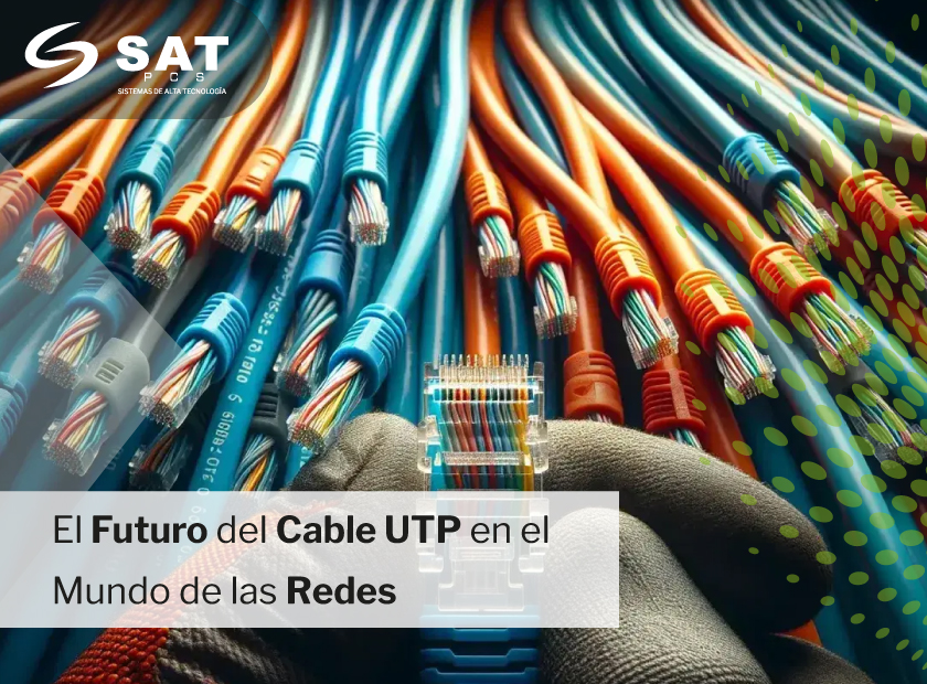 El futuro del cable UTP en redes modernas | SAT PCS