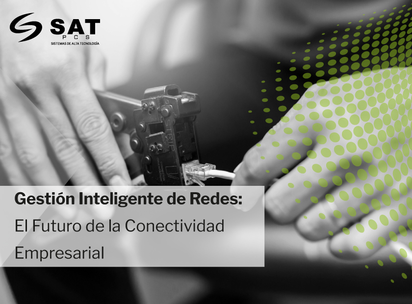 Aplicaciones de Redes y la Conectividad Empresarial | SAT PCS