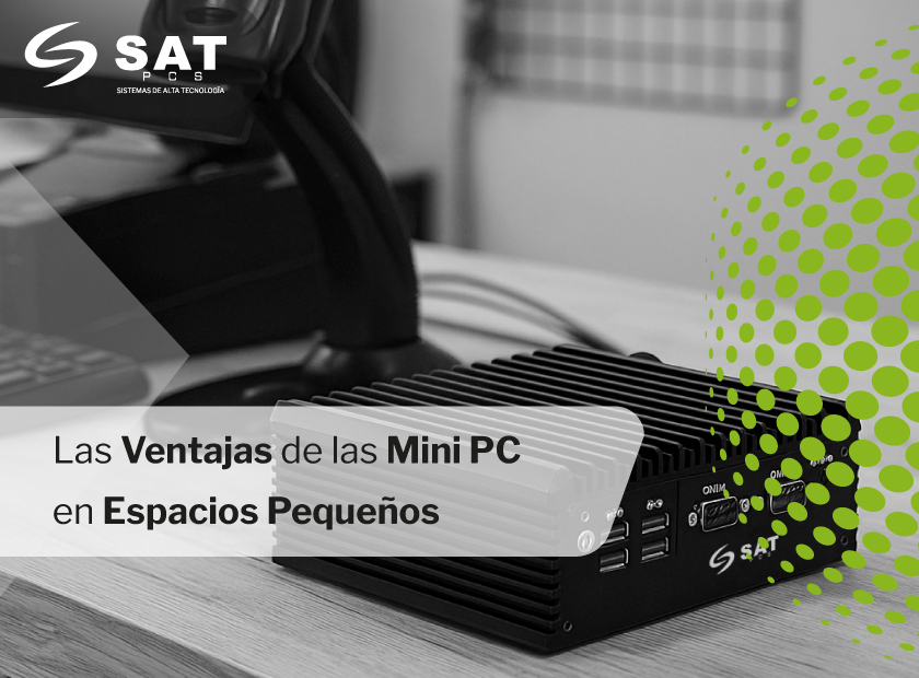 Mini PC SAT PCS: Potencia en Espacios Reducidos | SAT PCS