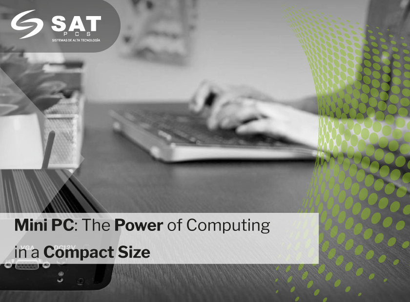 Mini PC: The Power of Computing in a Compact Size | SAT PCS
