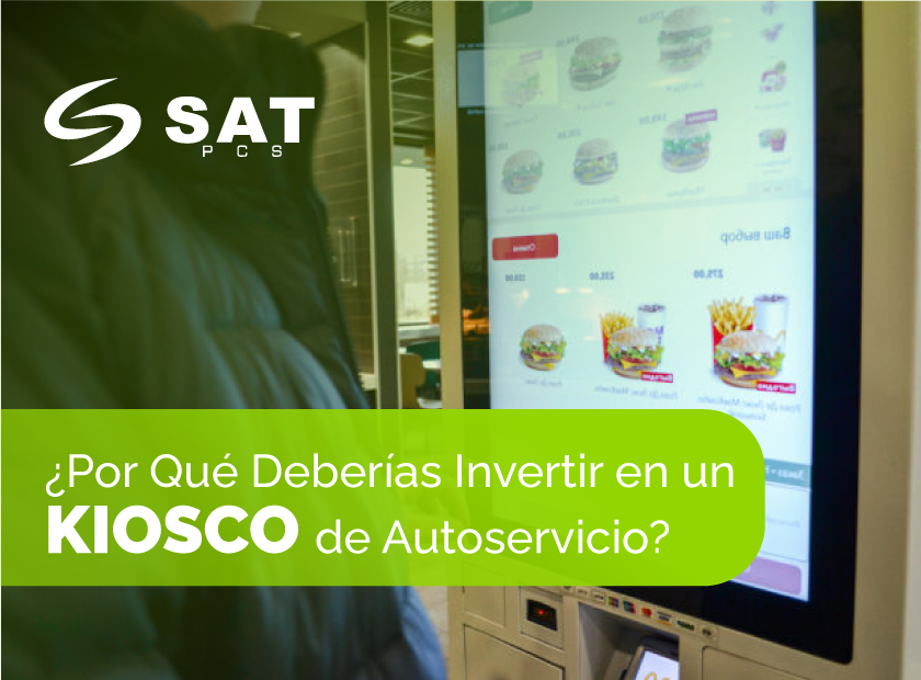 ¿Por Qué Deberías Invertir en un Kiosco de Autoservicio? | SAT PCS